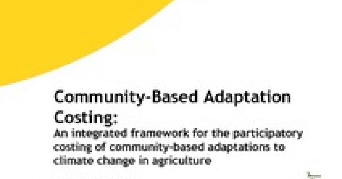 Community-based adaptation costing: An integrated framework for the ...